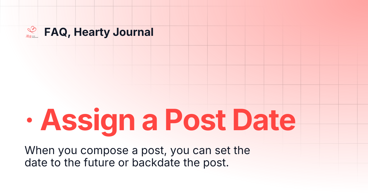 · Assign a Post Date | FAQ, Hearty Journal